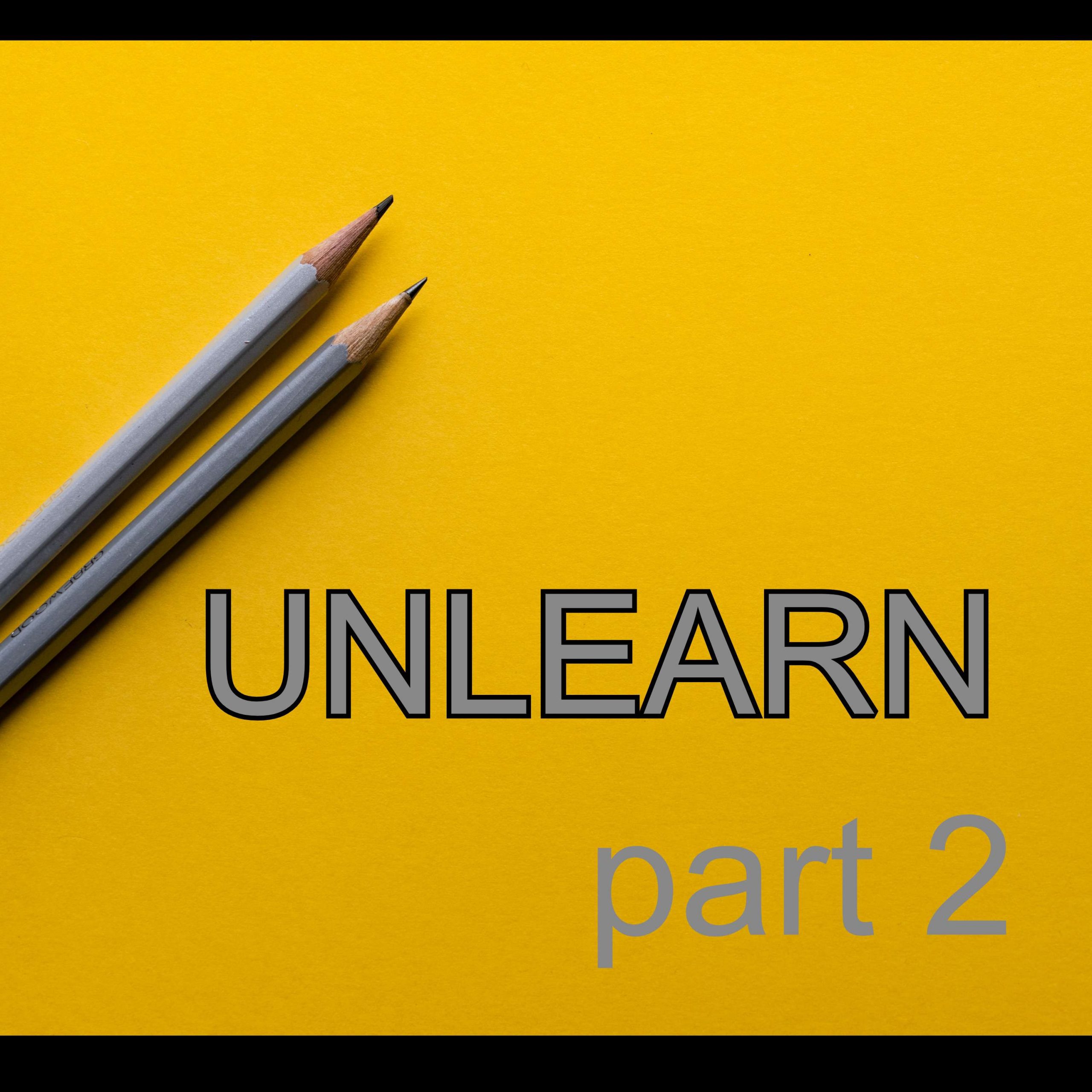 16: Unlearn Part 2 - Audiohive Podcasting